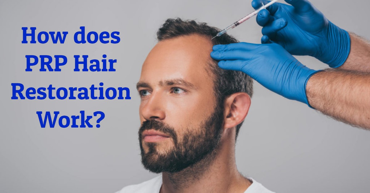 How does PRP Hair Restoration Work?