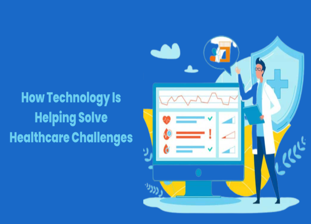 How Technology Is Helping Solve Healthcare Challenges
