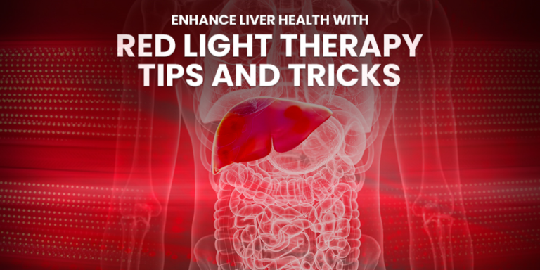 Enhance Liver Health with Red Light Therapy: Benefits and Tips