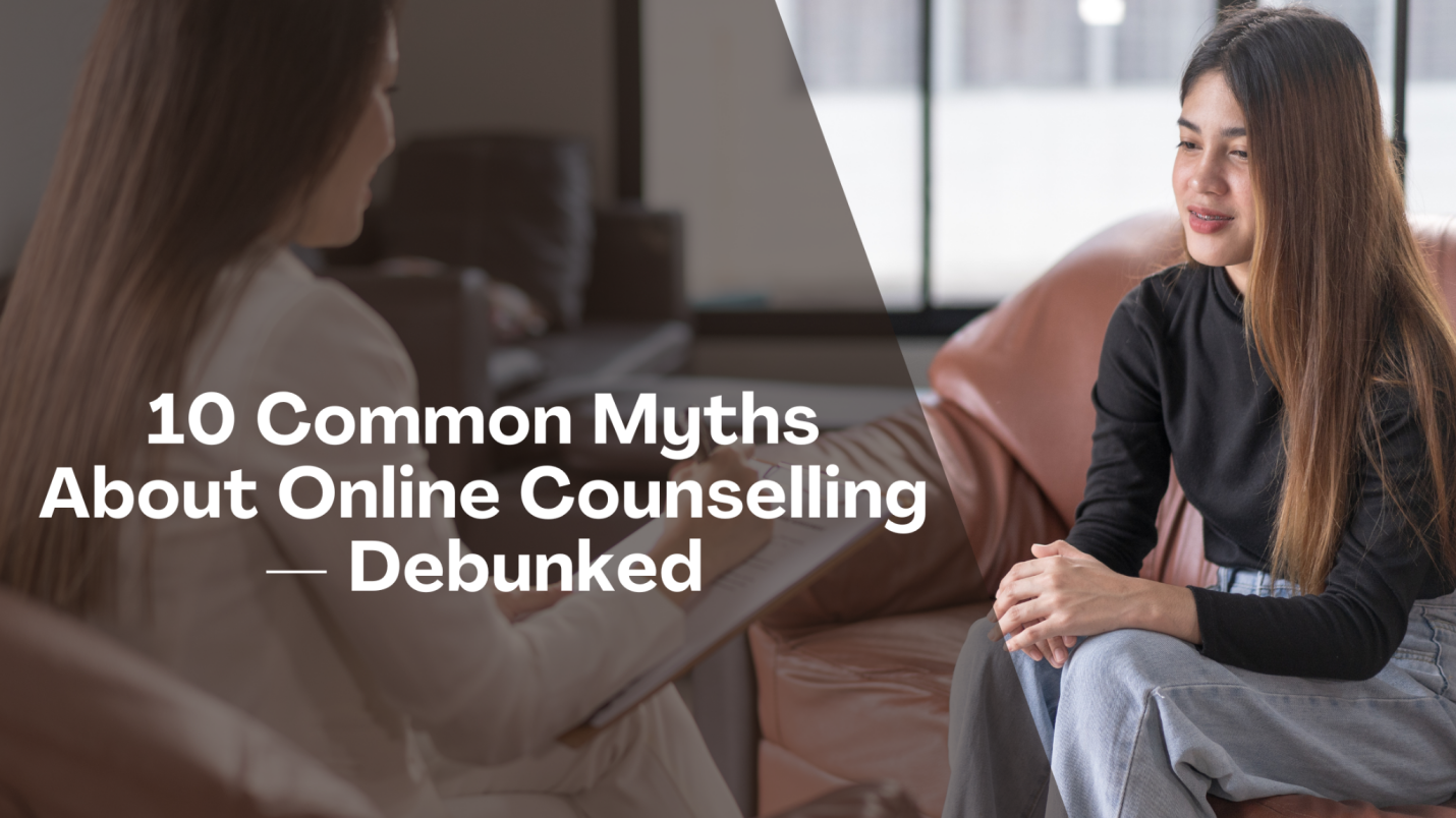 10 Common Myths About Online Counselling — Debunked