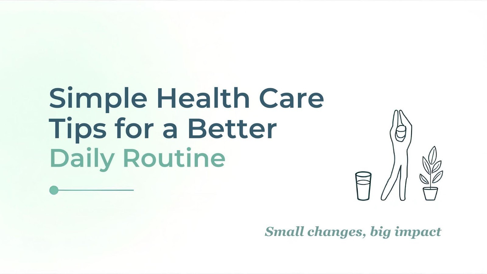 Simple Health Care Tips for a Better Daily Routine